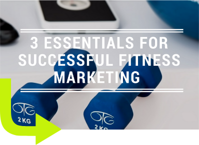 3 Essentials for Successful Fitness Marketing - Smart Traffic